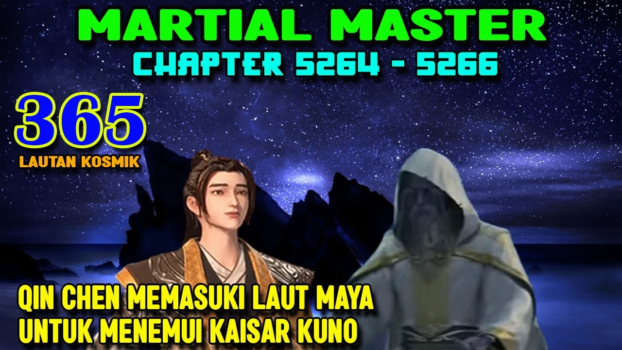 Martial Master 365 Chapter 5264-5266 Memasuki Laut Maya Untuk Menemui Kaisar Kuno - YouTube
