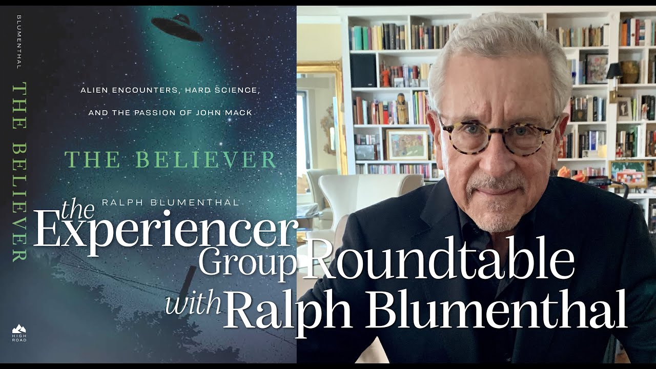 The Experiencer Group Roundtable Episode 2 - Ralph Blumenthal - YouTube
