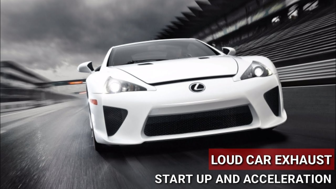 LOUD CAR EXHAUST START UP AND ACCELERATION - YouTube