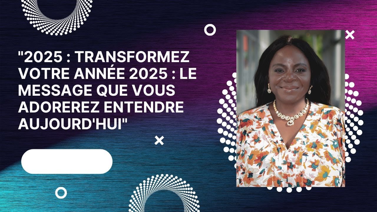 "2025 : Transformez votre année 2025 : Le message que vous adorerez ...