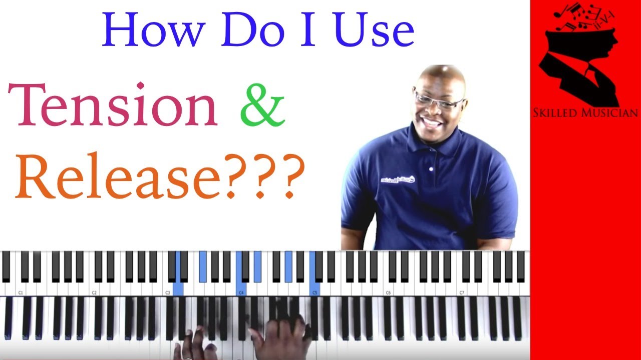Understanding and Applying Tension and Release - YouTube