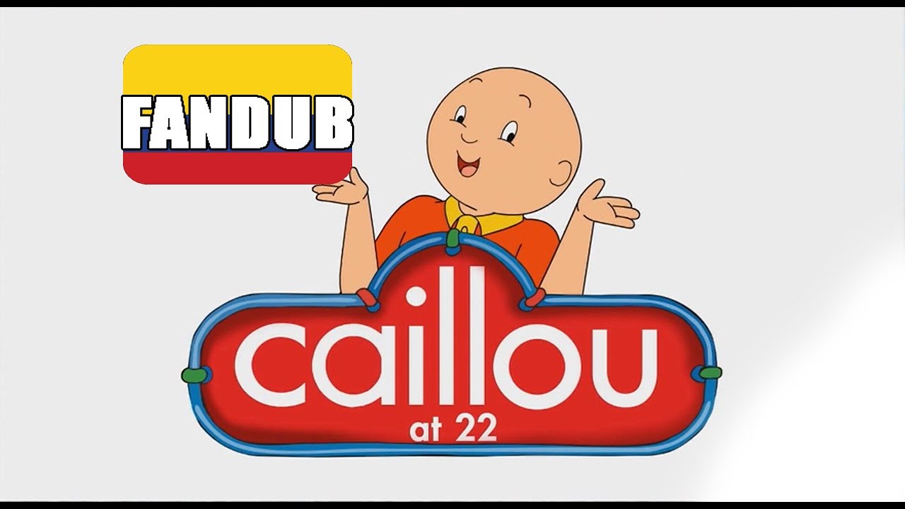 Caillou de Adulto [FANDUB] - YouTube