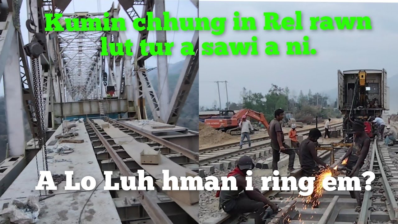 REL(TRAIN) KAWNG TUR AH KAN KAL LEH E.A PUI DUR DUR HLE MAI,SAIRANG ...