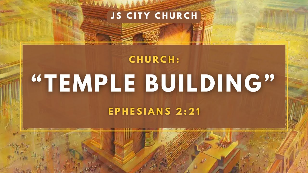 CHURCH:"TEMPLE BUILDING". EPHESIANS 2:21 - YouTube