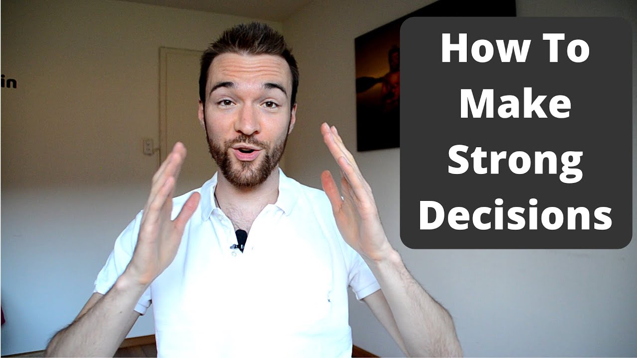 How To Make Strong Decisions And Follow Through On Them - YouTube