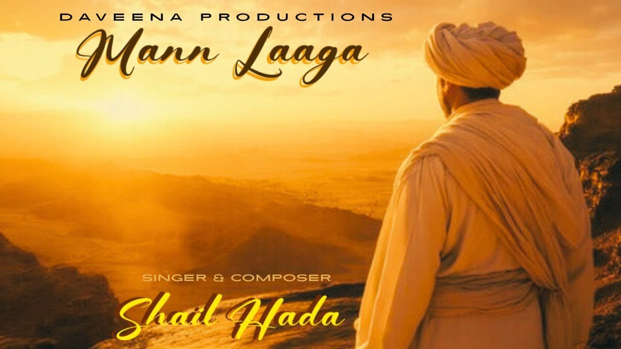 MANN LAAGA By Shail Hada - YouTube