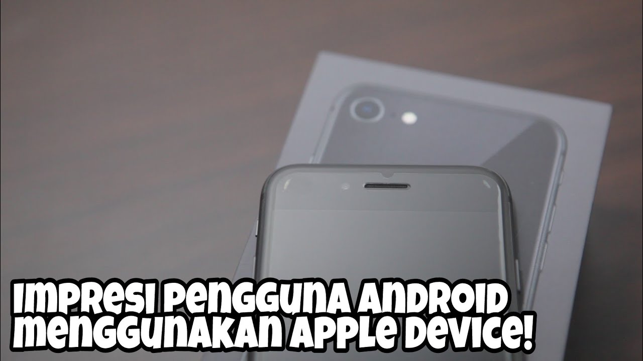 Inilah rasanya pengguna ANDROID menggunakan iPhone 8 selama 2 hari ...