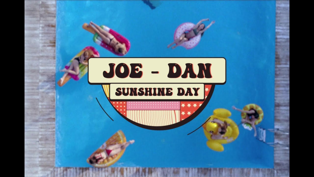 JOE-DAN - SUNSHINE DAY - YouTube
