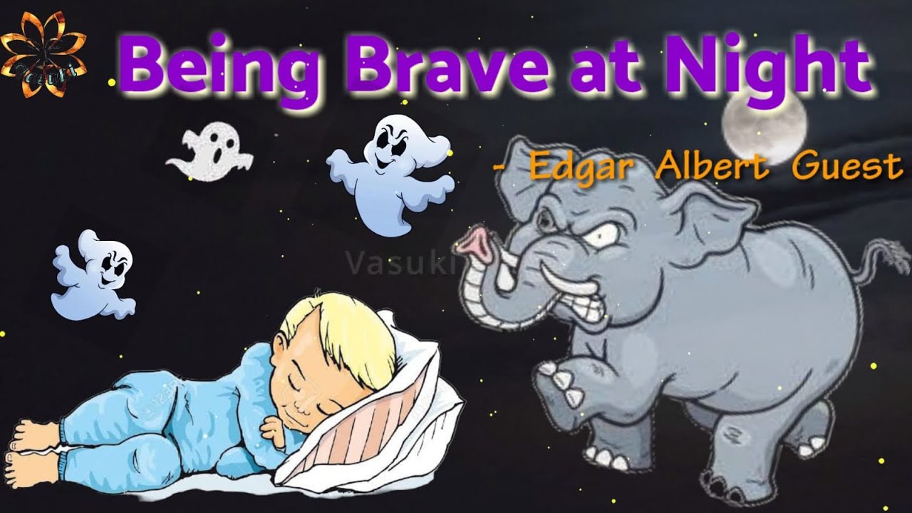 Being Brave at Night by Edgar Albert Guest/ Famous children poem - YouTube