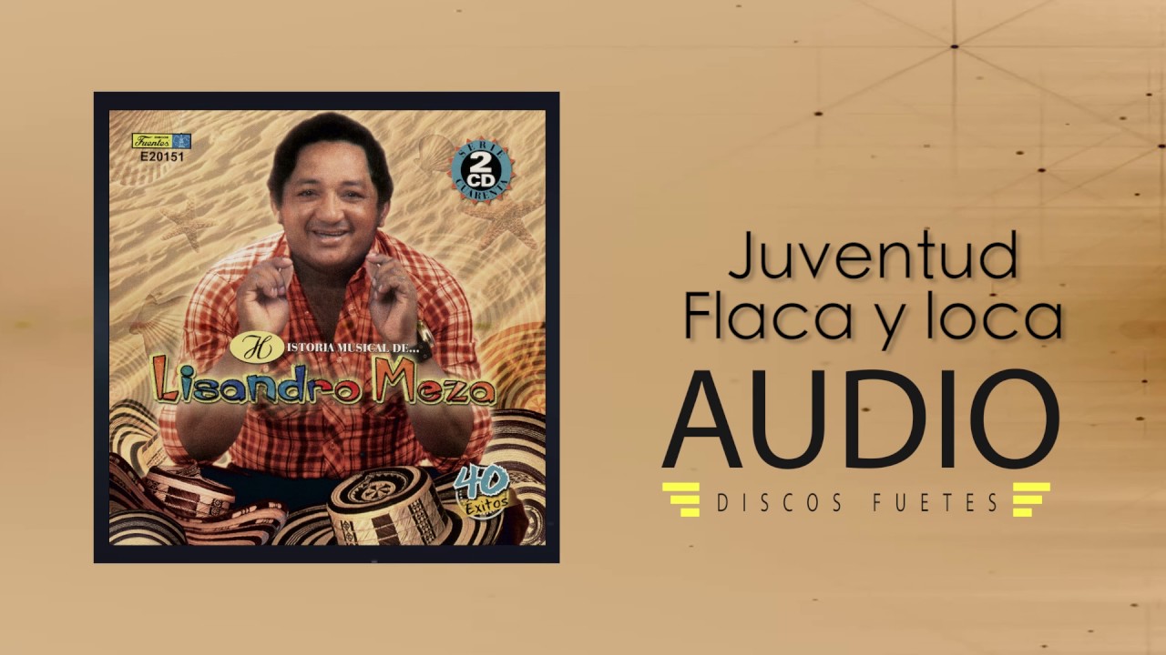 Juventud flaca y loca - Lisandro Meza / Discos Fuentes - YouTube