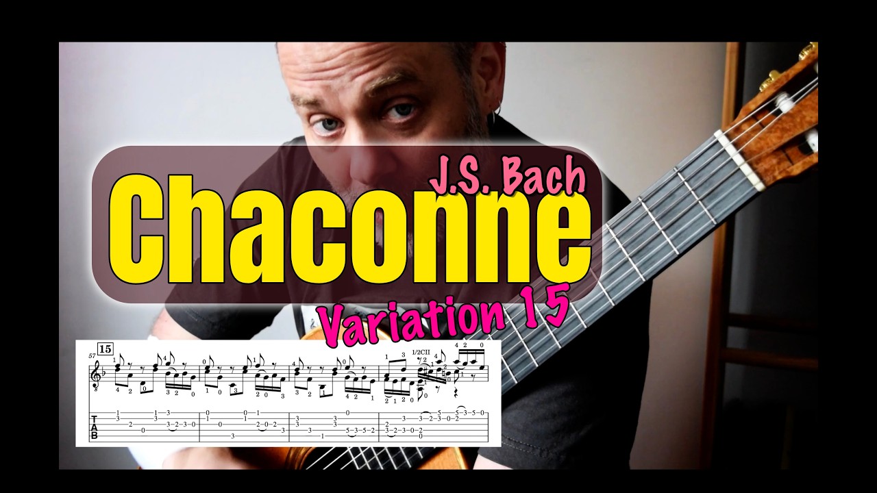 BWV 1004 Chaconne Guitar - Variation 15 (New idea - Sarabande dance ...