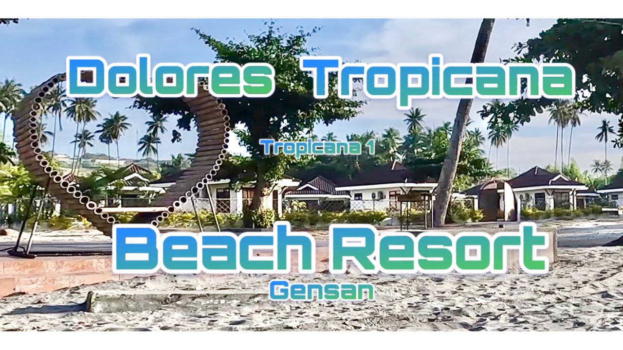 Dolores Tropicana Beach Resort - Tropicana 1 || Gensan - YouTube