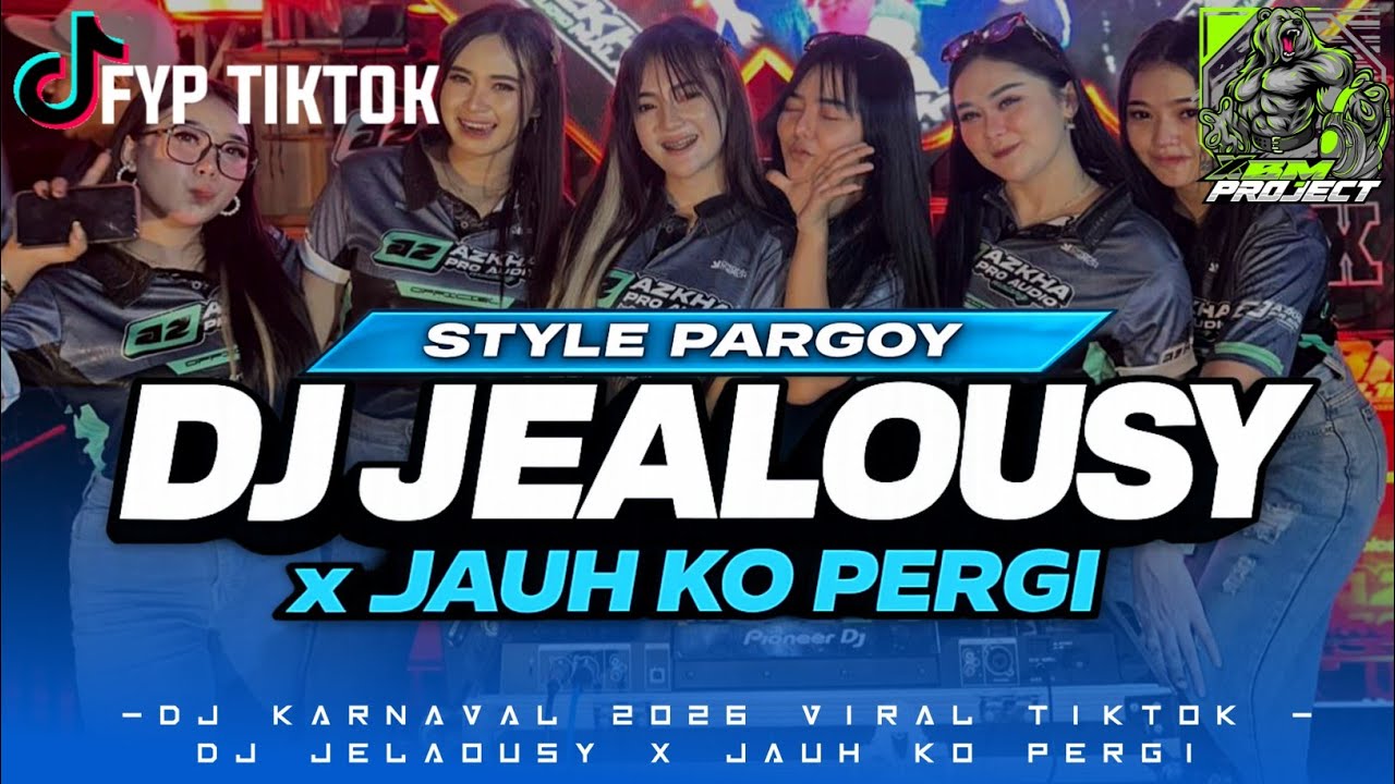 DJ JEALOUSY X JAUH KO PERGI ‼️ VIRAL TIKTOK TERBARU 2026 || STYLE ...