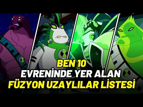 Ben 10 Evrenindeki En Güçlü 6 Füzyon Uzaylı Sıralaması 2024 - Ben 10 Füzyon Uzaylı Listesi 2024