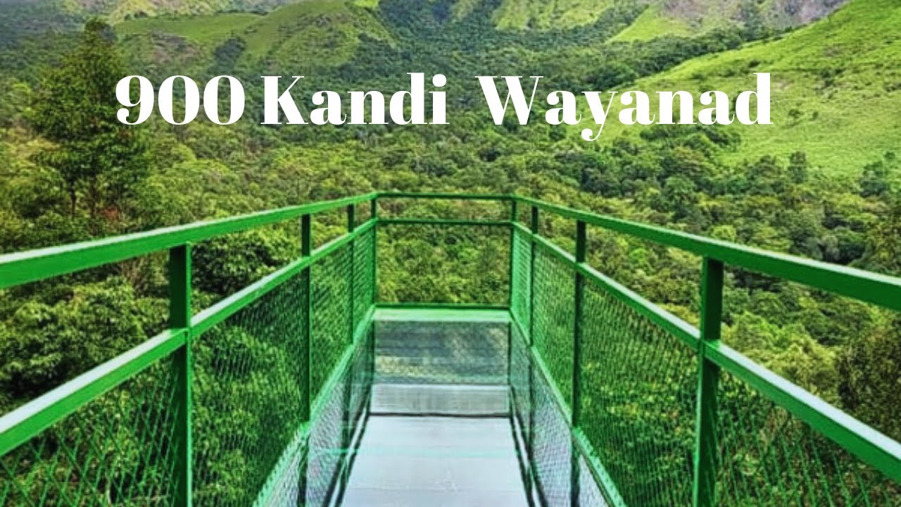 900 Kandi Wayanad/900 കണ്ടിവയനാട്/Glass Bridge - Wayanad/കണ്ണാടി പാലം ...