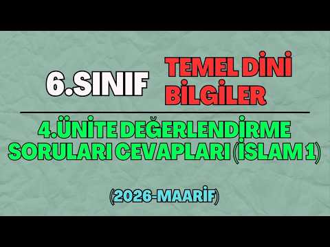 6 Temel Dini Bilgiler 4.Ünite Değerlendirme Soruları Cevapları (İSLAM 1)