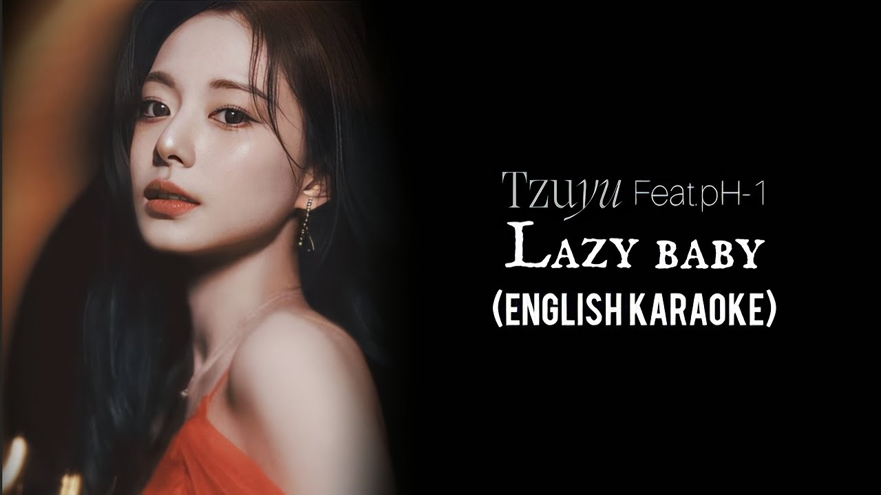 TZUYU-_"LAZY BABY"(Feat.pH-1) | (ENGLISH KARAOKE) - YouTube