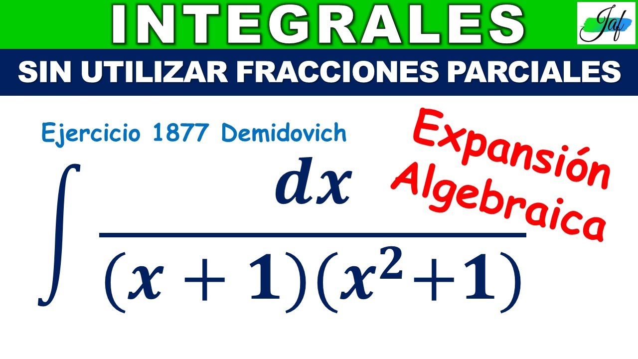 Integral SIN Fracciones Parciales dx x 1 x 2 1 Con Expansi n
