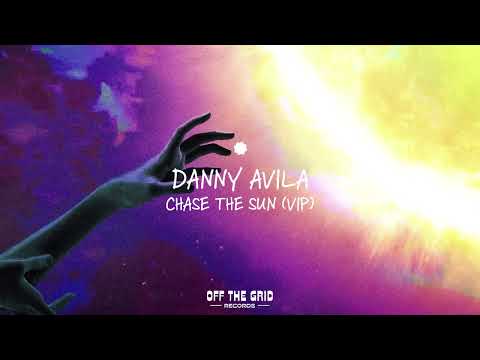 Danny Avila - Chase The Sun (VIP) [Extended Mix]