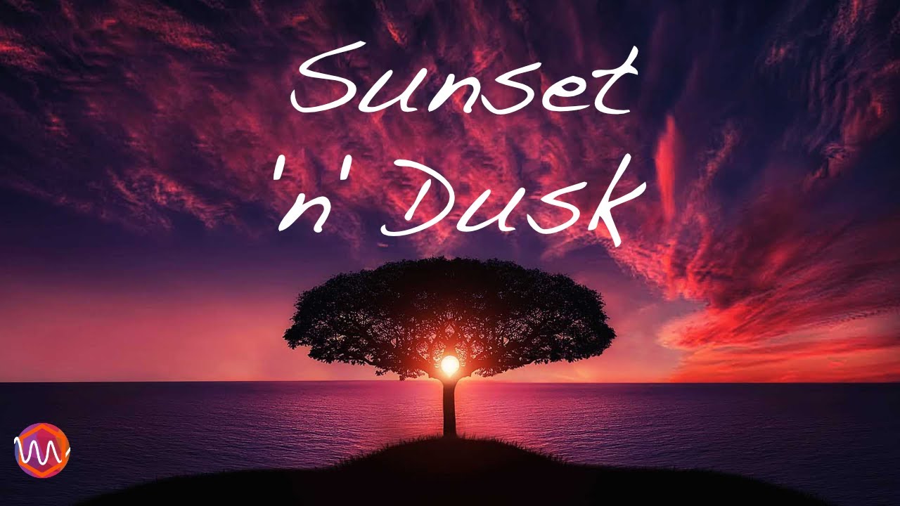 Sunset With Music • Calm Your Mind With beautiful Sunsets And Relaxing ...