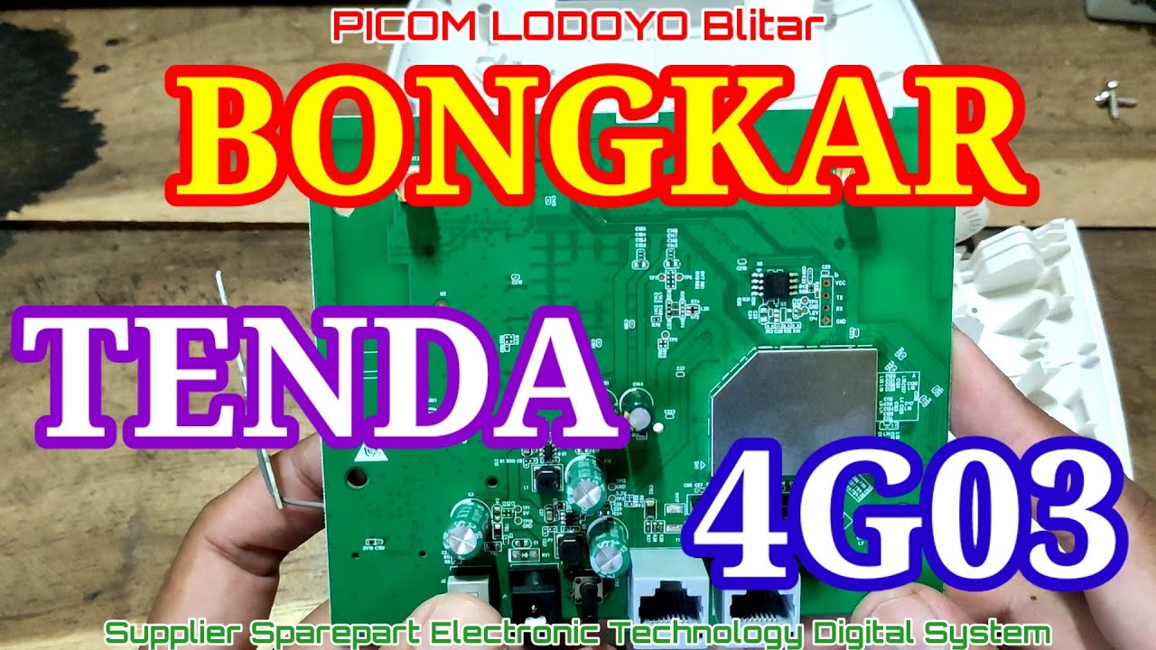 Tutorial Cara Bongkar Wireless Router TENDA 4G03 I PICOM LODOYO Blitar - YouTube