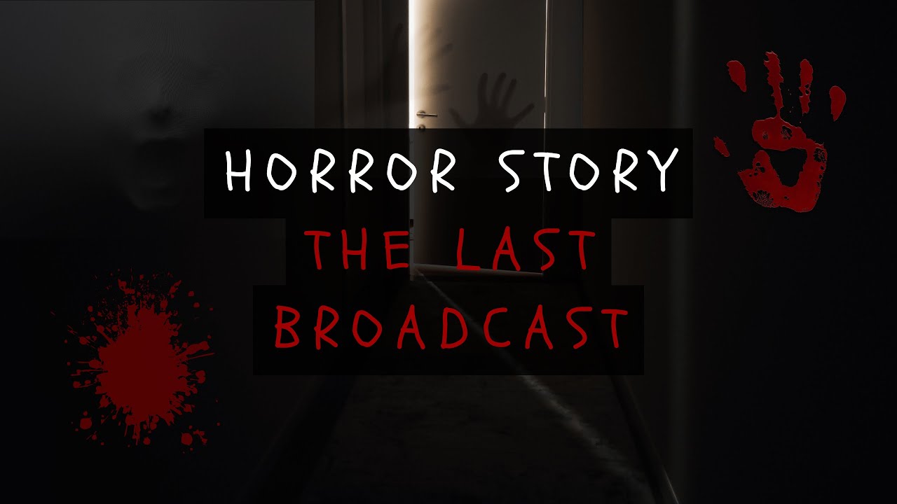 Horror Story: The Last Broadcast| True Scary Story - YouTube