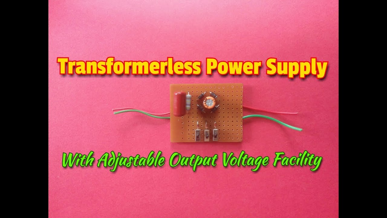 Transformerless Power Supply With Adjustable Output Voltage Facility ...