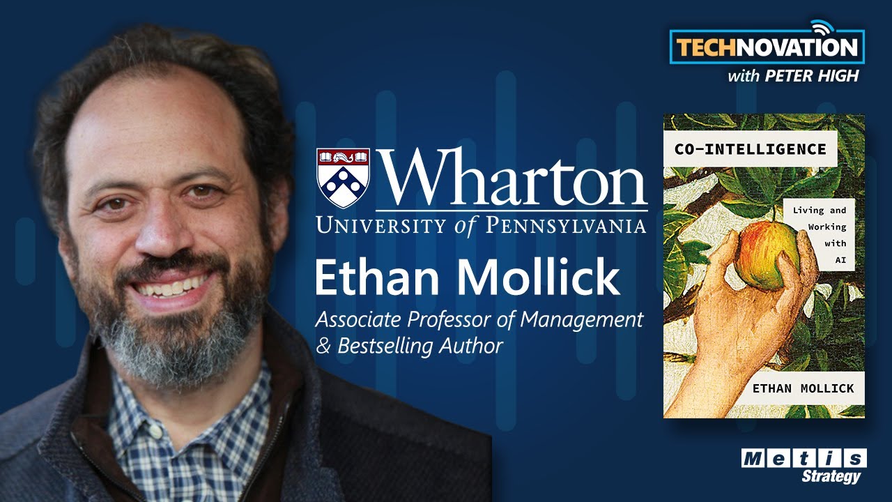 Co-Intelligence: Wharton Prof. Ethan Mollick on Collaboration Between ...