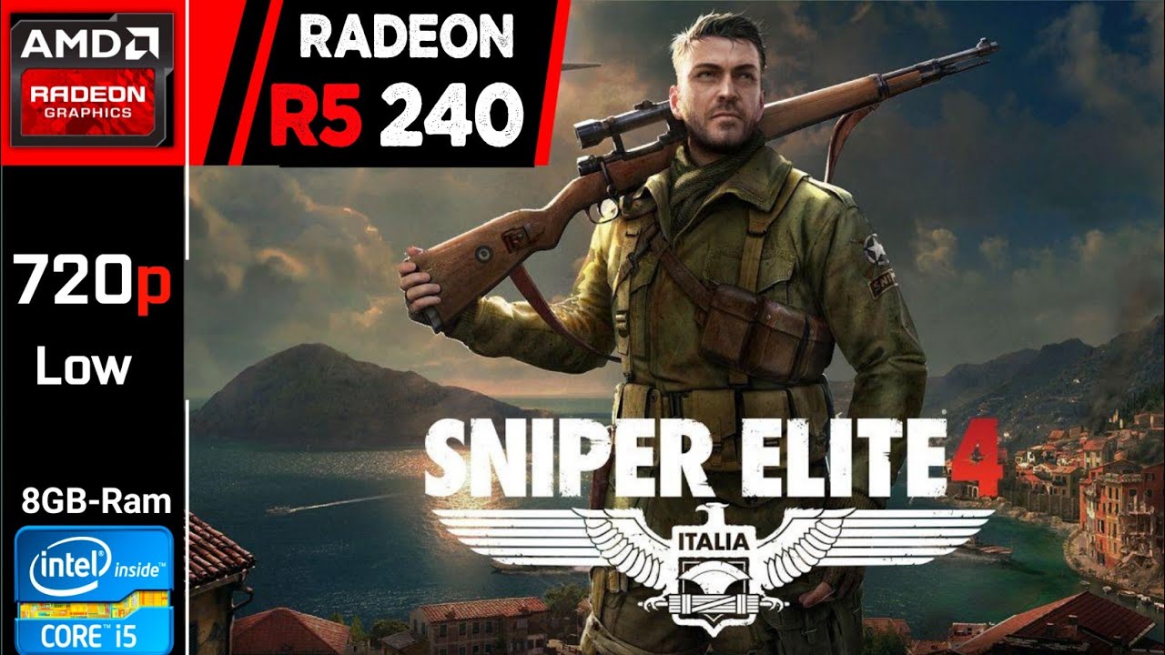 Sniper Elite 4 | AMD R5 240 | i5 2400 | 720p, Low - YouTube