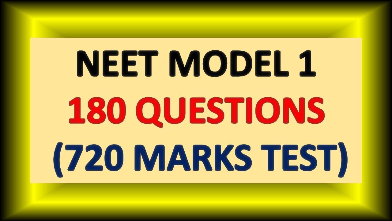 NEET FULL MODEL PAPER 1 720 MARKS TEST - YouTube