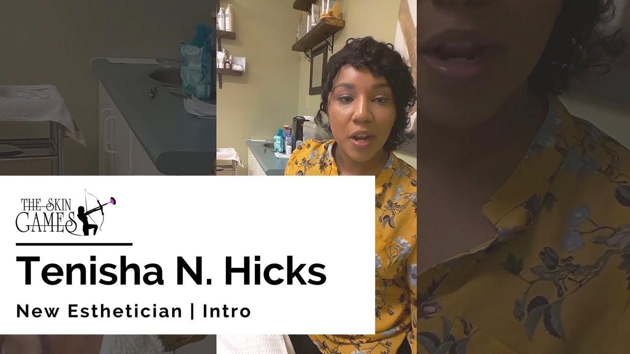 TSG2018 | Tenisha Nicole Hicks | New Esthetician | Intro - YouTube