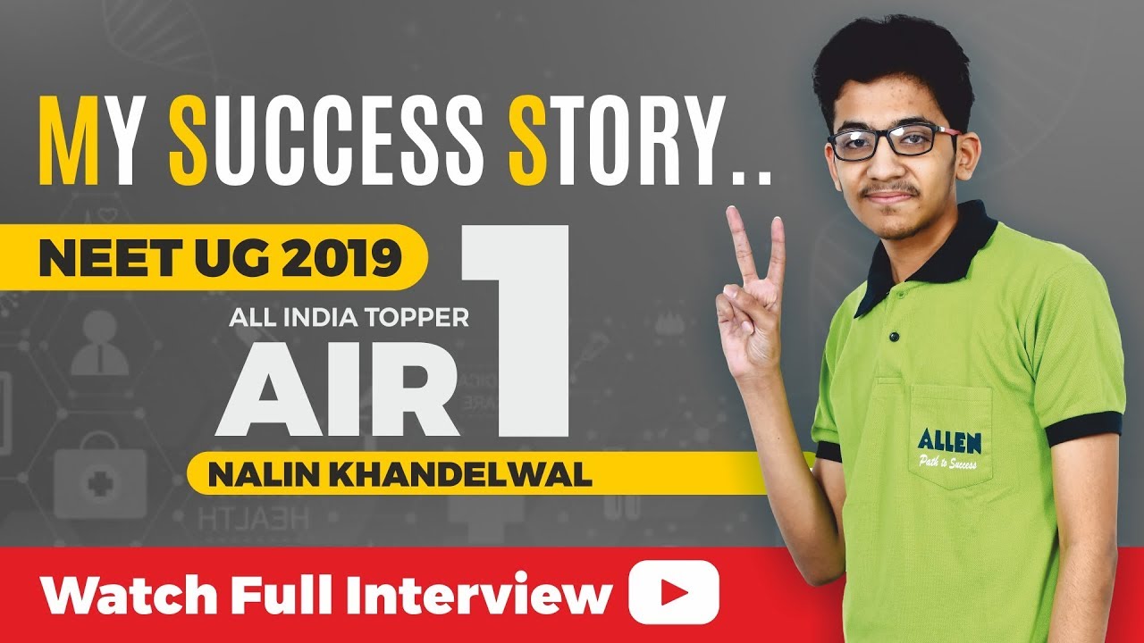 Success Journey of NEET UG 2019 Topper Nalin Khandelwal (AIR 1) | Watch ...
