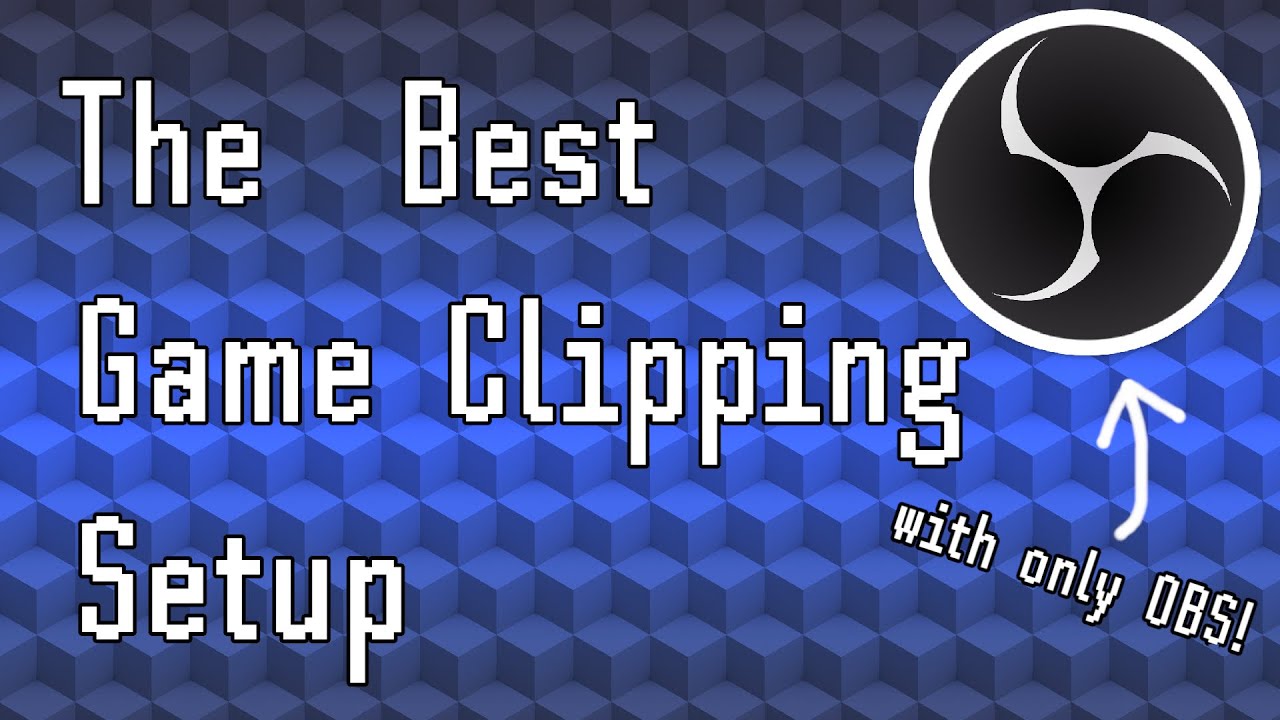 The Best Game Clipping Setup (with only OBS!) - YouTube