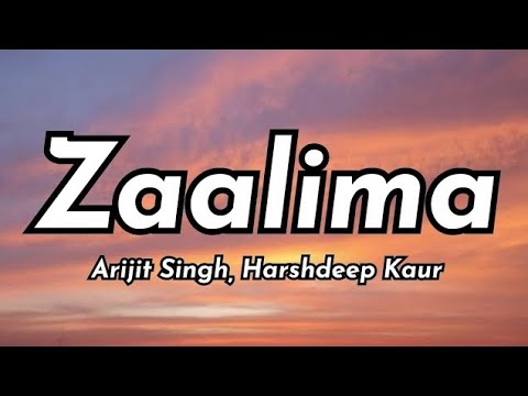 ZAALIMA FULL SONG LYRICS BY ARIJIT SINGH,HARSHDEEP KAUR (SLOWED x ...
