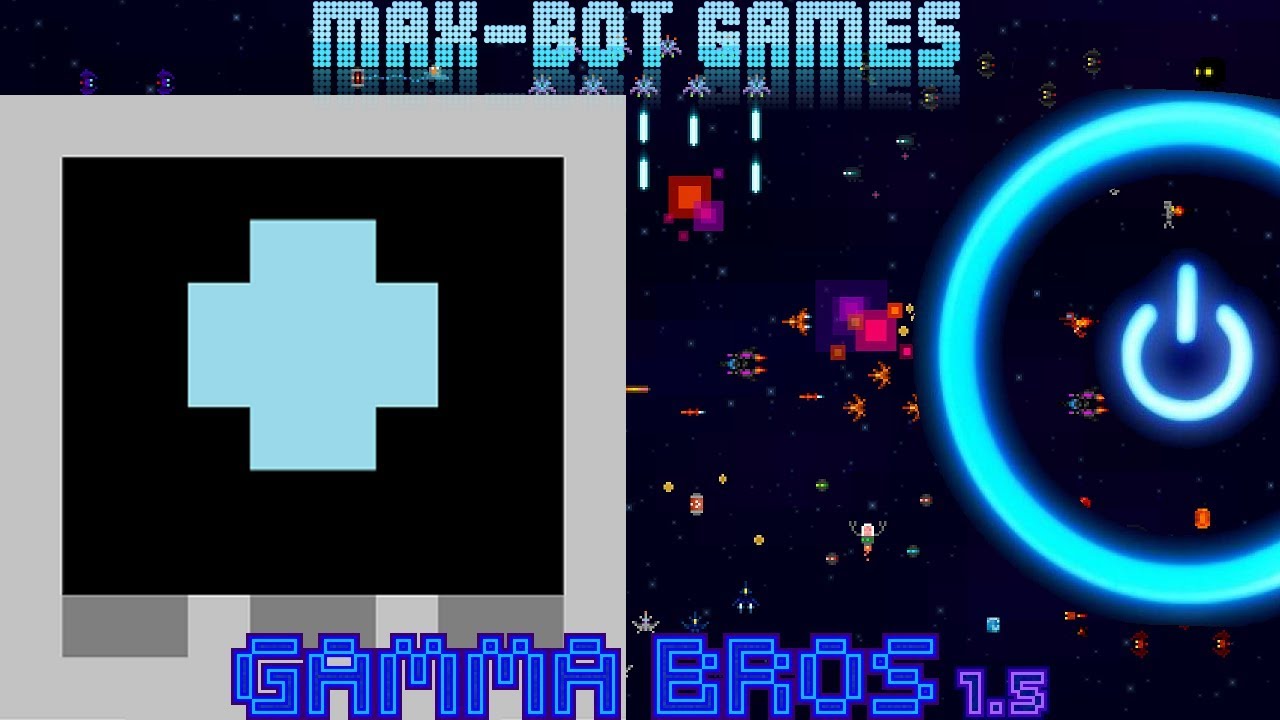 Max-Bot Games|Part 1|Gamma Bros 1.5|FULL WALK THROUGH - YouTube