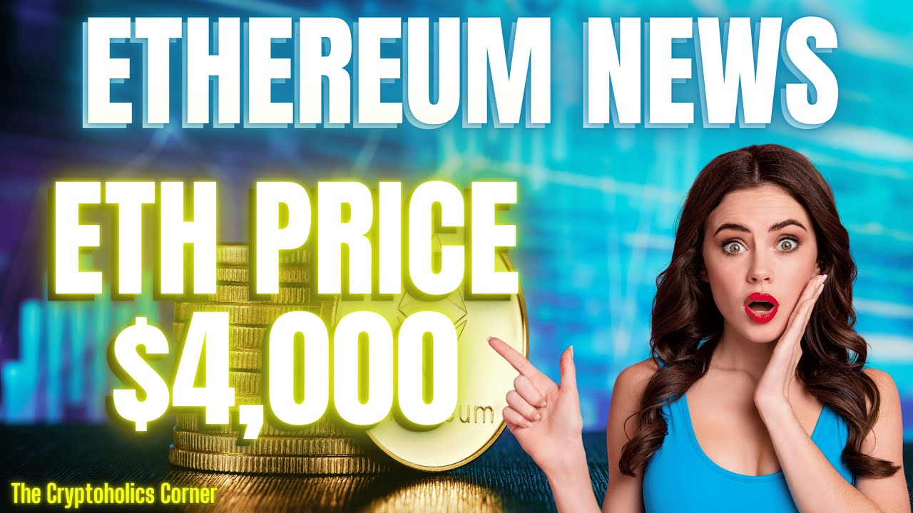 ETHEREUM NEWS: Price To EXPLODE Past $4,000 In 3 To 6 Months! - YouTube