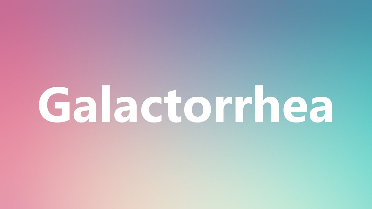 Galactorrhea - Medical Definition and Pronunciation - YouTube