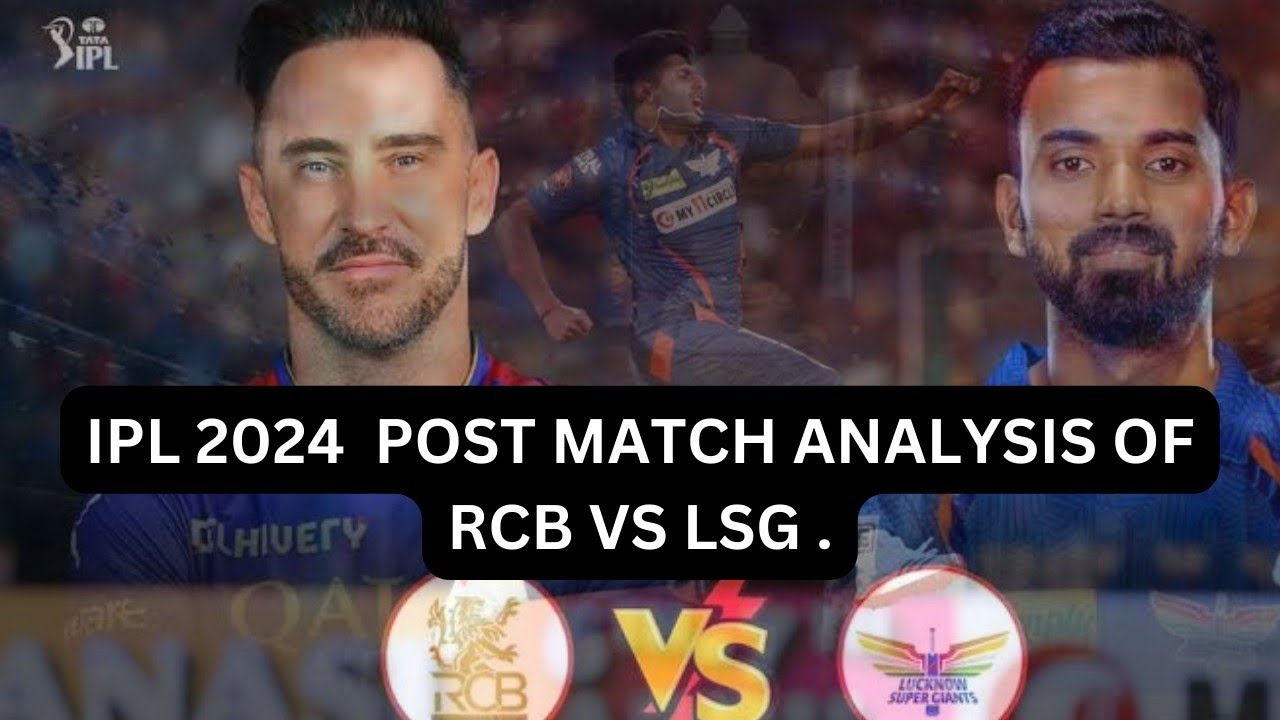 LIVE : IPL 2024 POST MATCH ANALYSIS OF RCB VS LSG . - YouTube
