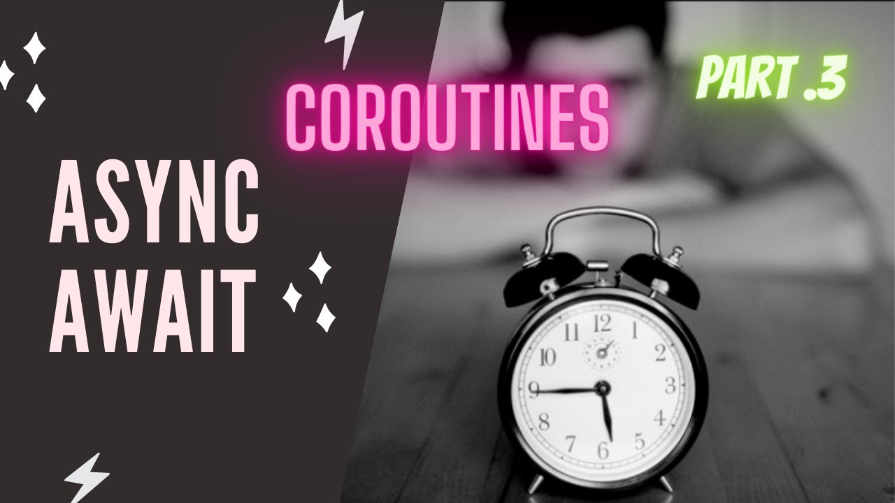 Async Await | Basic Coroutines (Part 3) - YouTube Async Await | Basic Coroutines (Part 3) - YouTube