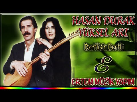 Hasan Durak Yüksel Arı-Dertlisin Dertli (Dertlinin Derdi)