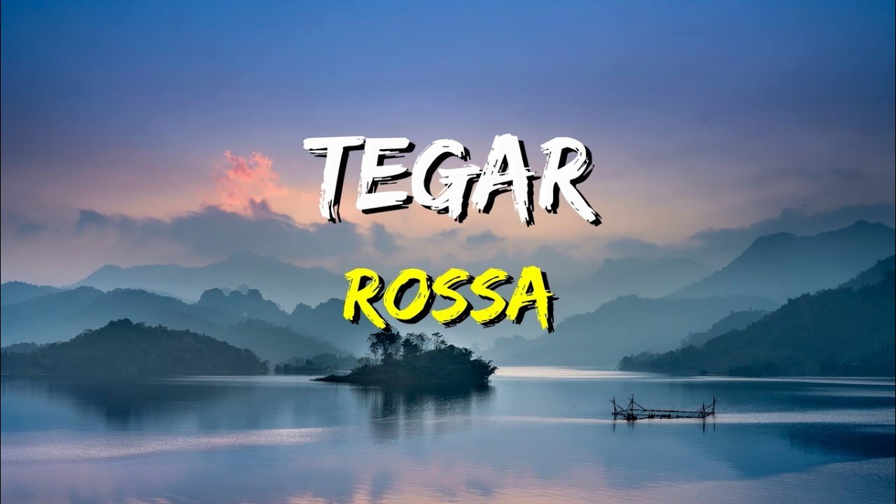 Rossa - Tegar (Lirik) - YouTube