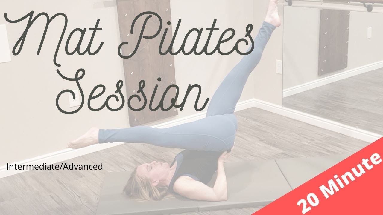 20 Minute Mat Pilates Session (Intermediate/Advanced Levels) - YouTube