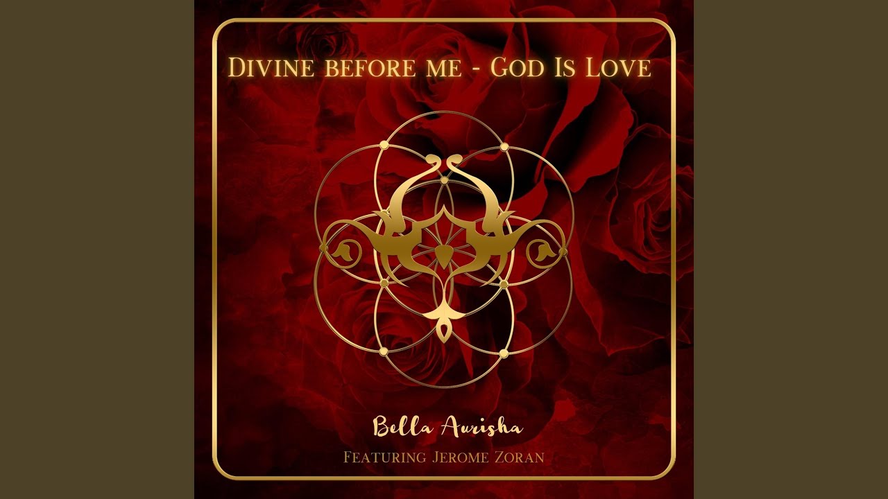 Divine Before Me - God Is Love (feat. Jerome Zoran) - YouTube