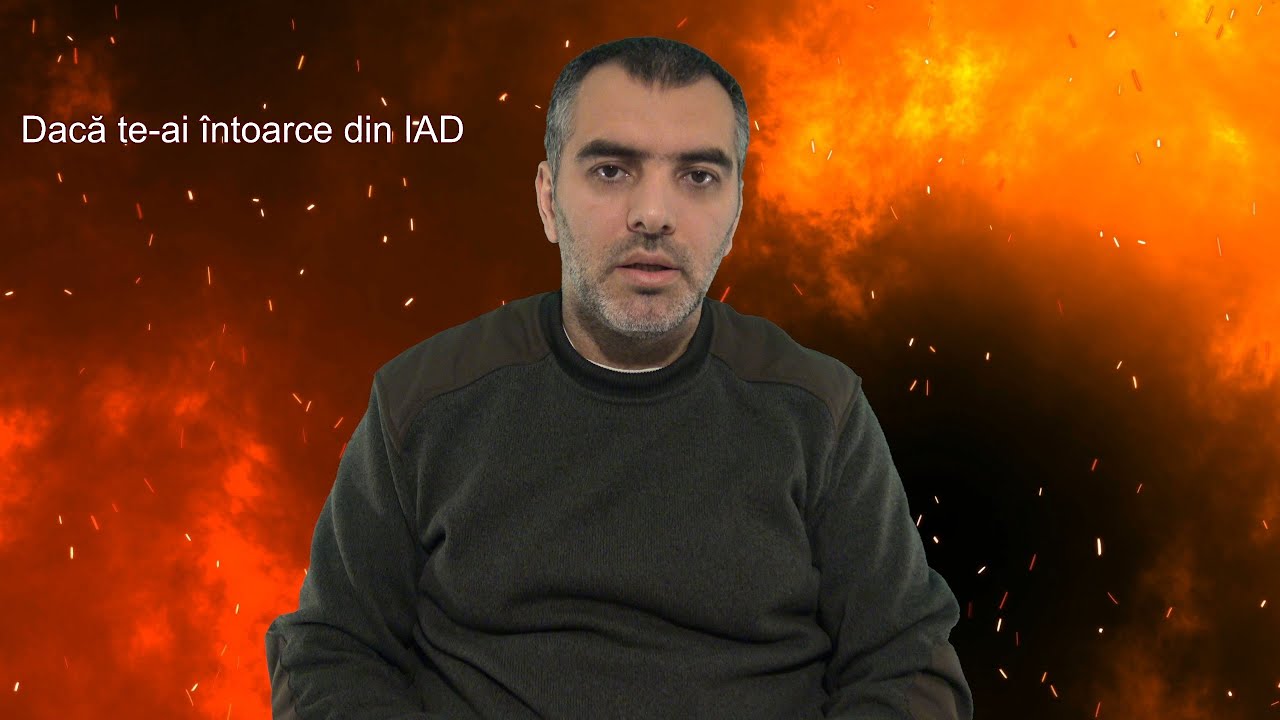 Dacă te-ai întoarce din IAD - YouTube