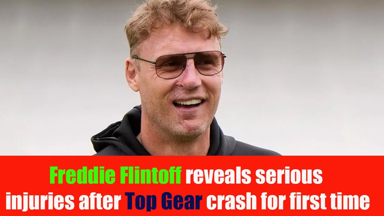 Freddie Flintoff reveals for first time how bad injuries looked after ...