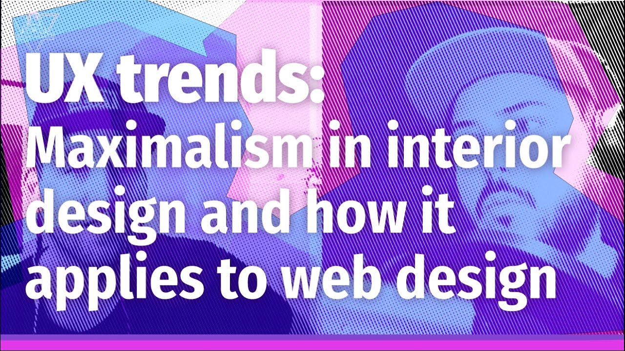 UX trends: Maximalism in interior design and how it applies to web ...