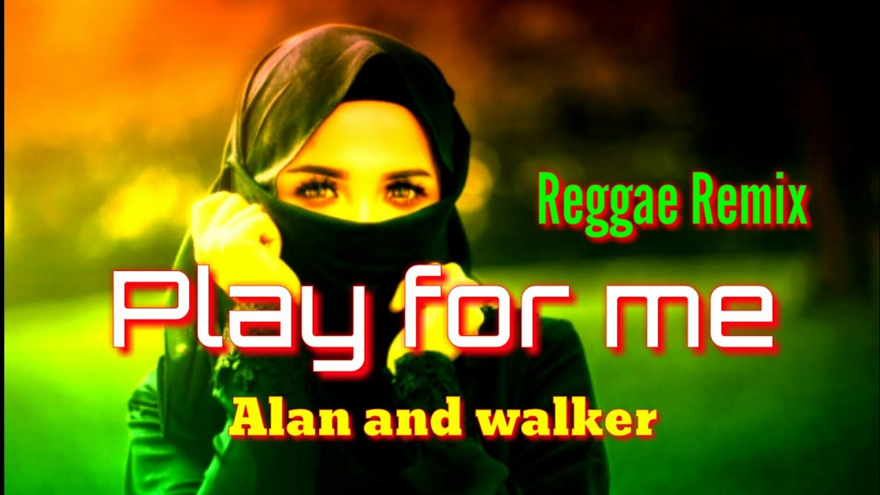 Alan Walker - Play for my ( Reggae Remix ) Lirik & Terjemah - YouTube Music