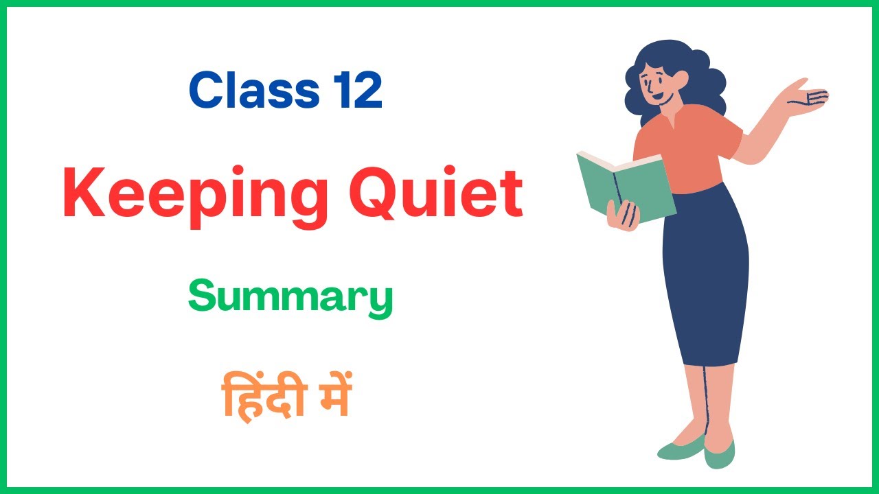 Keeping Quiet Class 12 Summary | Keeping Quiet Class 12th | Class 12 ...