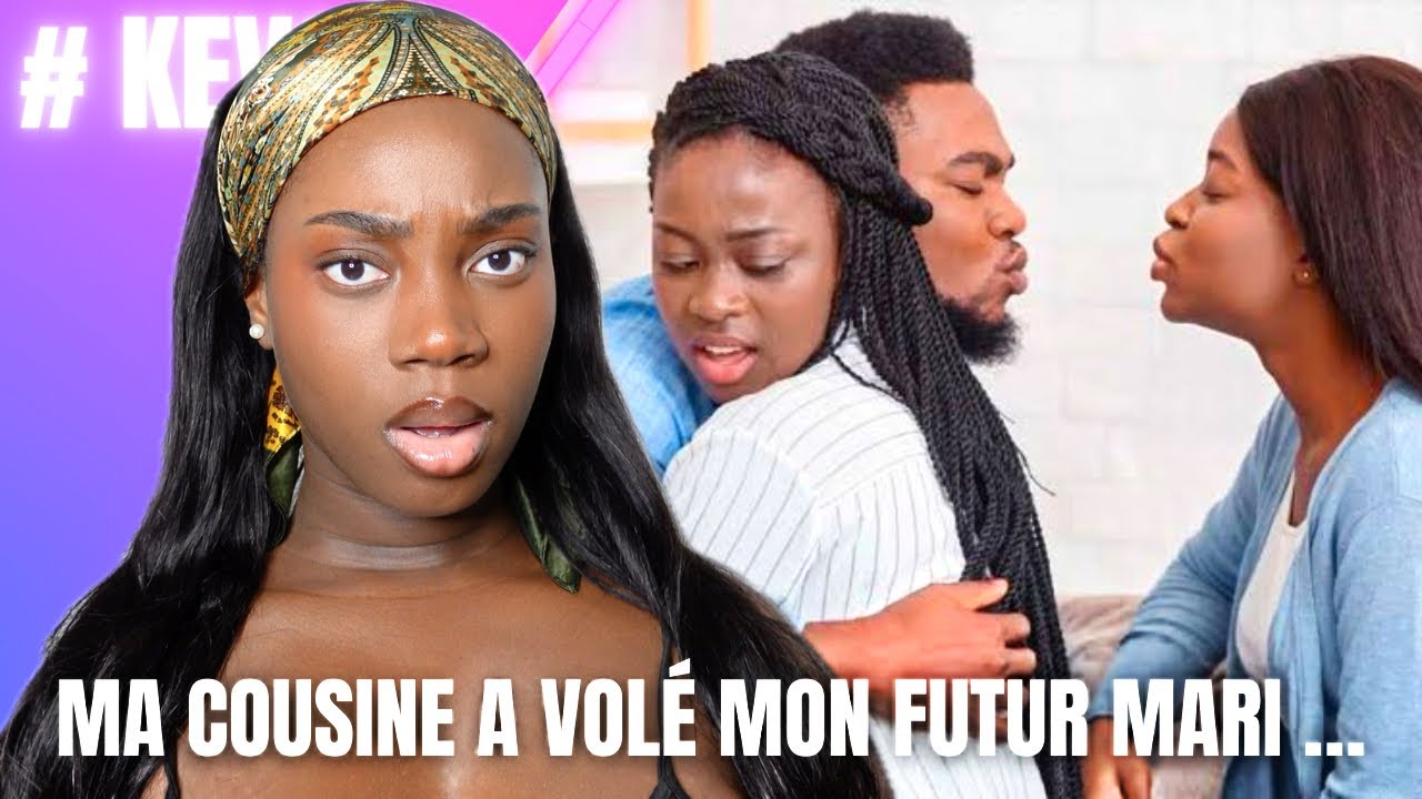 STORYTIME : MA COUSINE A VOLÉ MON FUTUR MARI … #kevs - YouTube