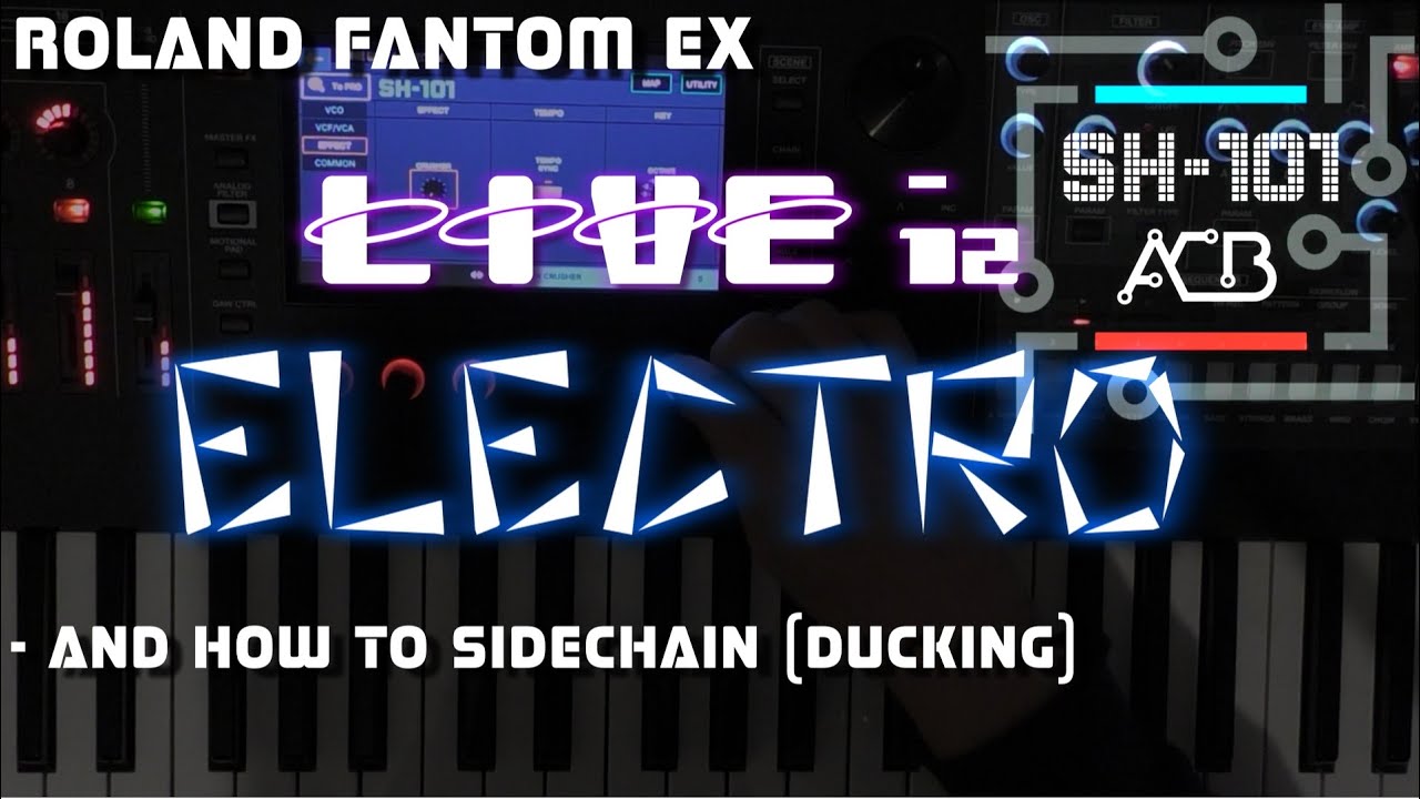 Roland Fantom EX | ACB SH-101 Electro | Sidechain Tuto | Live 12 - YouTube
